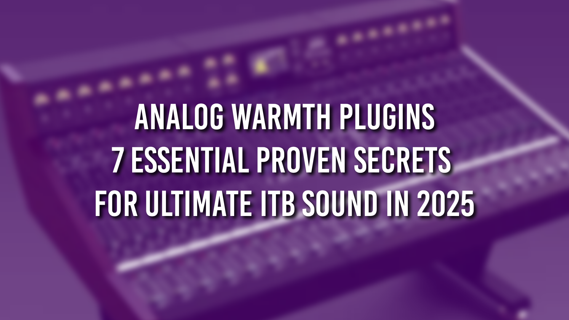 Analog Warmth Plugins: 7 Essential Proven Secrets for Ultimate ITB ...