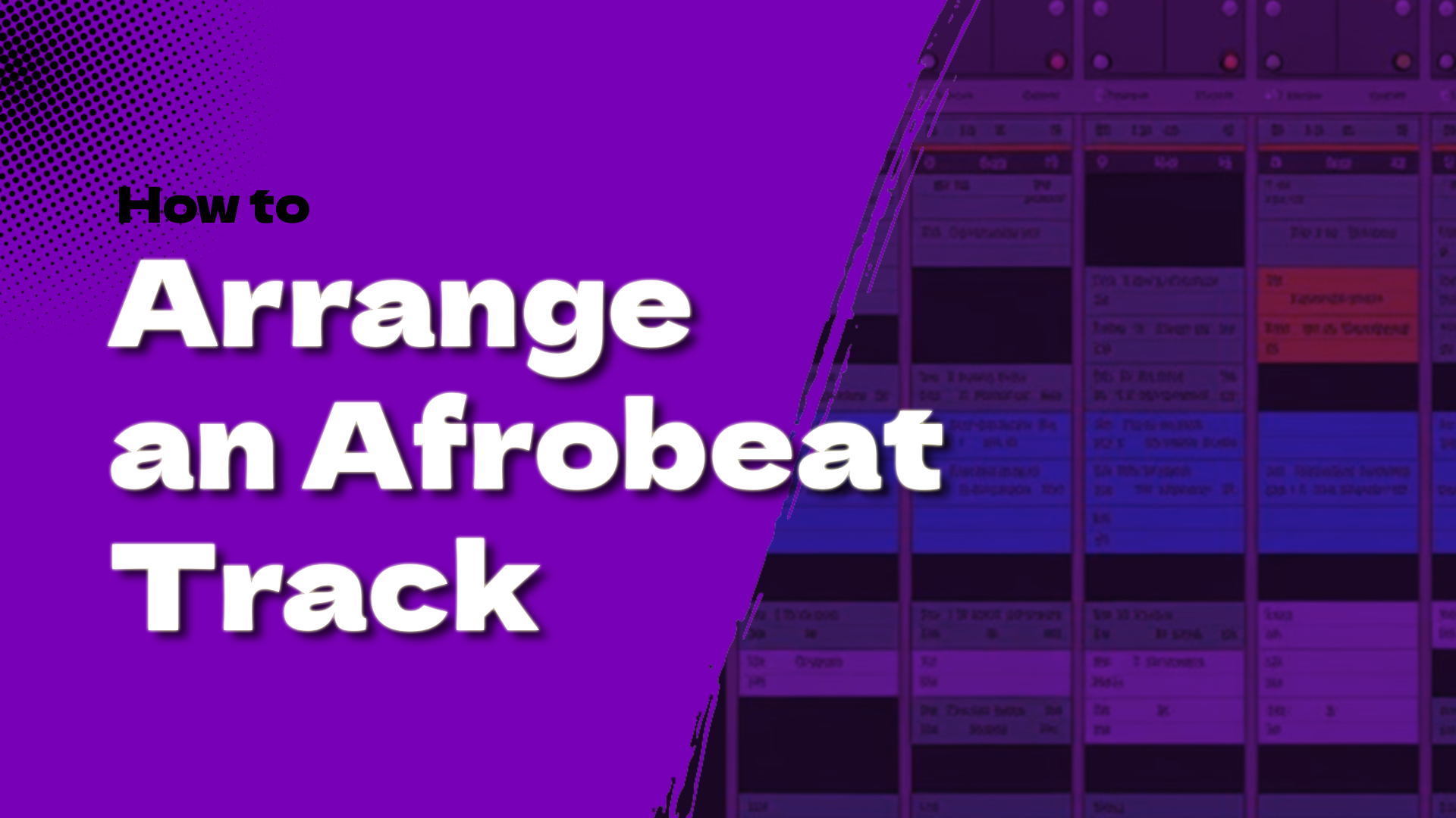 How to Arrange an Afrobeat Track: 10 Proven Advanced Secret Tips (2025)